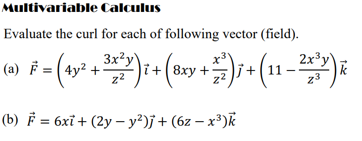 Solved Multivariable Calculus Evaluate the curl for each of | Chegg.com