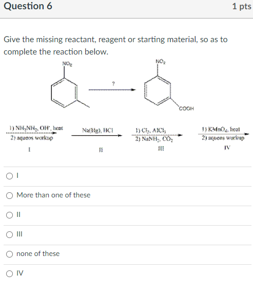 Solved Question 6 1 pts Give the missing reactant, reagent | Chegg.com