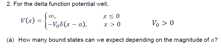 Solved 2. For the delta function potential well, (oo, x