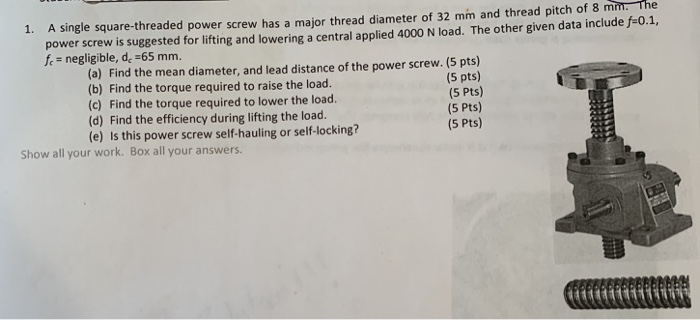 Solved 1. A single square-threaded power screw has a major | Chegg.com