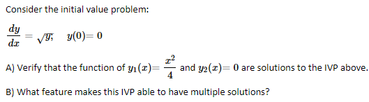 Solved Consider the initial value problem: dxdy=y,y(0)=0 A) | Chegg.com