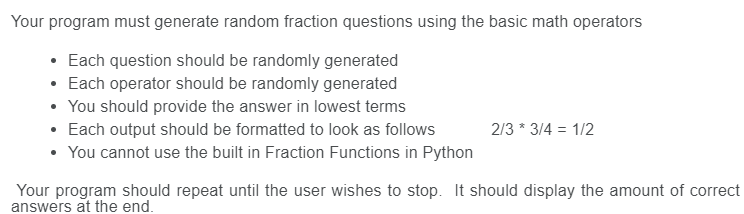 Solved Your program must generate random fraction questions | Chegg.com