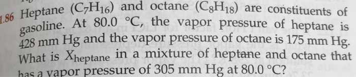 Solved eptane (CH16) and octane (CgH18) are constituents of | Chegg.com