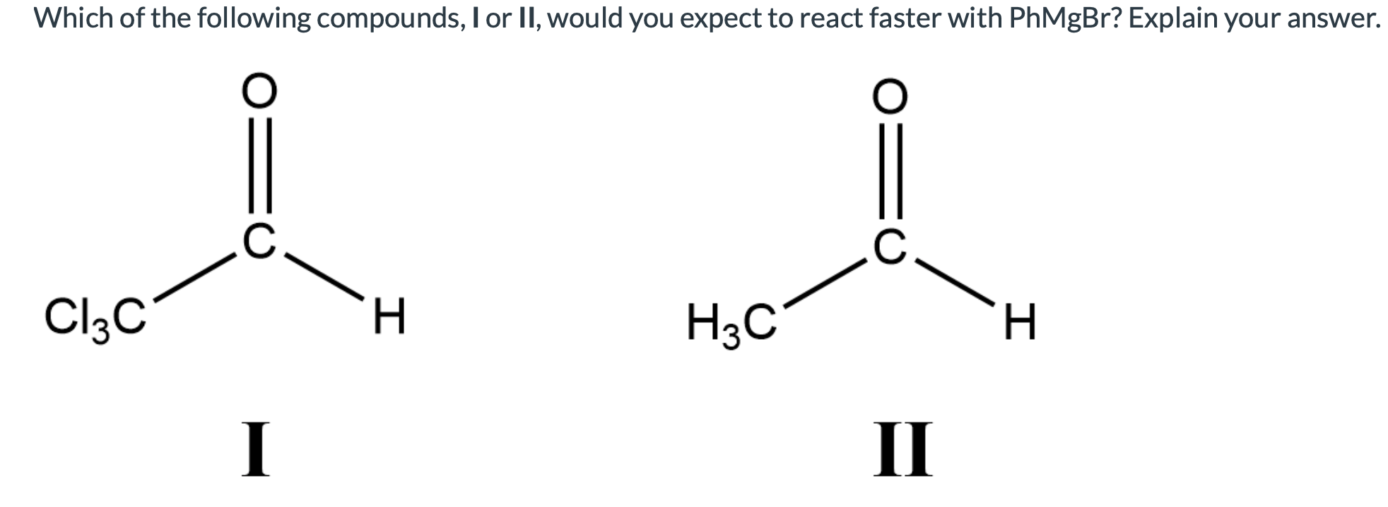 Solved Which of the following compounds, I or II, would you | Chegg.com