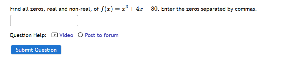 Solved Find all zeros, real and non-real, of f(x)=x3+4x−80. | Chegg.com