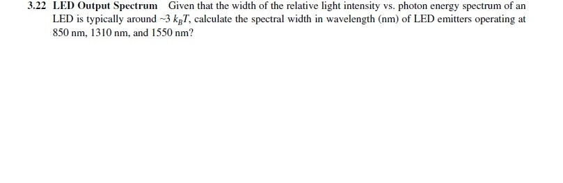 Solved 3.22 LED Output Spectrum Given that the width of the | Chegg.com