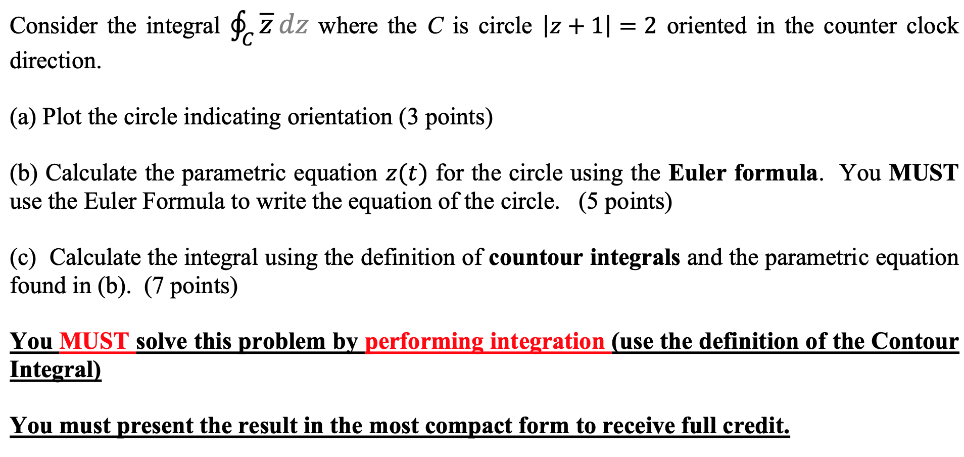 Solved Consider the integral $c Z dz where the C is circle | Chegg.com