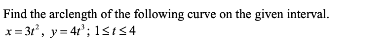 Solved Find the arclength of the following curve on the | Chegg.com