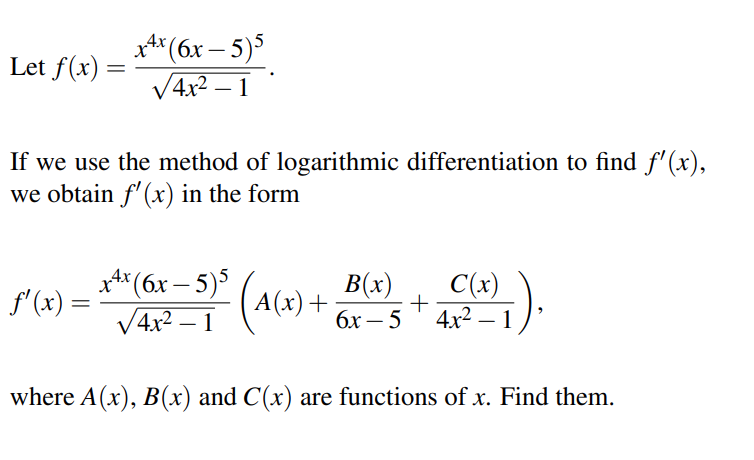 Solved Let f(x)=4x2−1x4x(6x−5)5 If we use the method of | Chegg.com