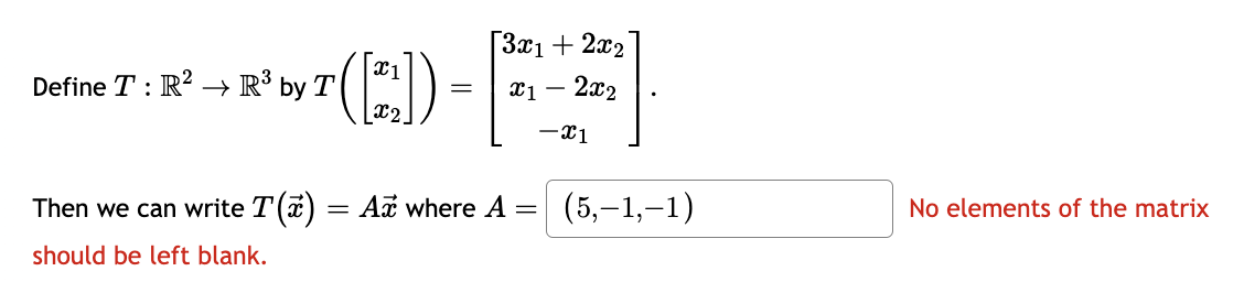 Solved Define T:R2→R3 ﻿by T([x1x2])=[3x1+2x2x1-2x2-x1]Then | Chegg.com