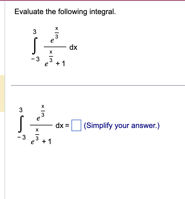 Solved Evaluate the following integral. ∫−33e3x+1e3xdx | Chegg.com