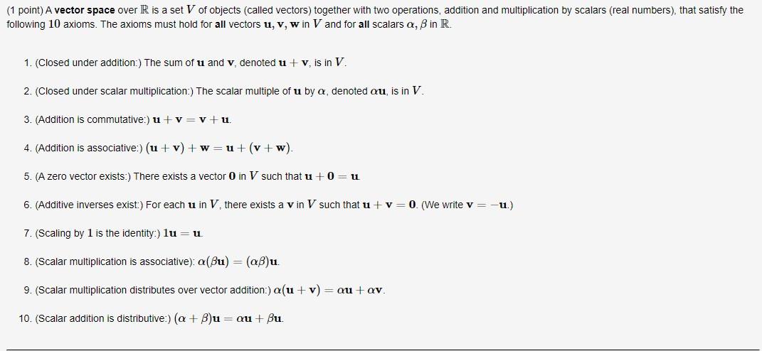 Solved (1 point) A vector space over R is a set V of objects | Chegg.com