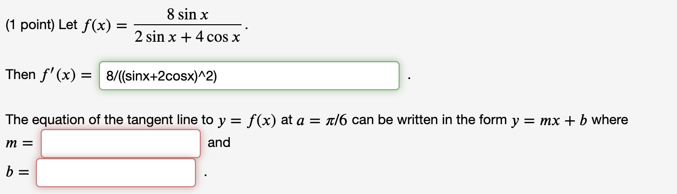 Solved (1 point) Let f(x) = 8 sin x 2 sin x + 4 cos x Then | Chegg.com