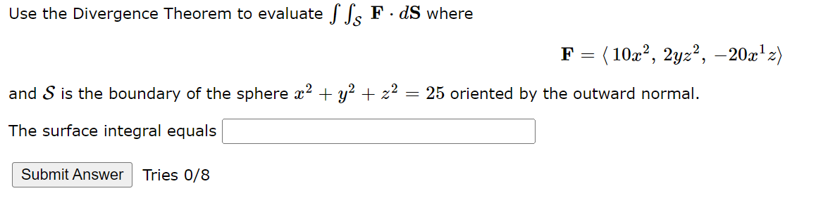 Solved Use the Divergence Theorem to evaluate ∬SF⋅dS where | Chegg.com