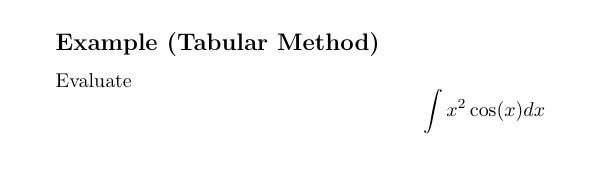Solved Example Evaluate ∫x2cos(x)dxExample (Tabular Method) | Chegg.com