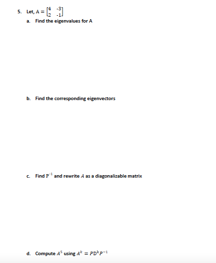 Solved Let, A=[42−3−1] a. Find the eigenvalues for A b. Find | Chegg.com