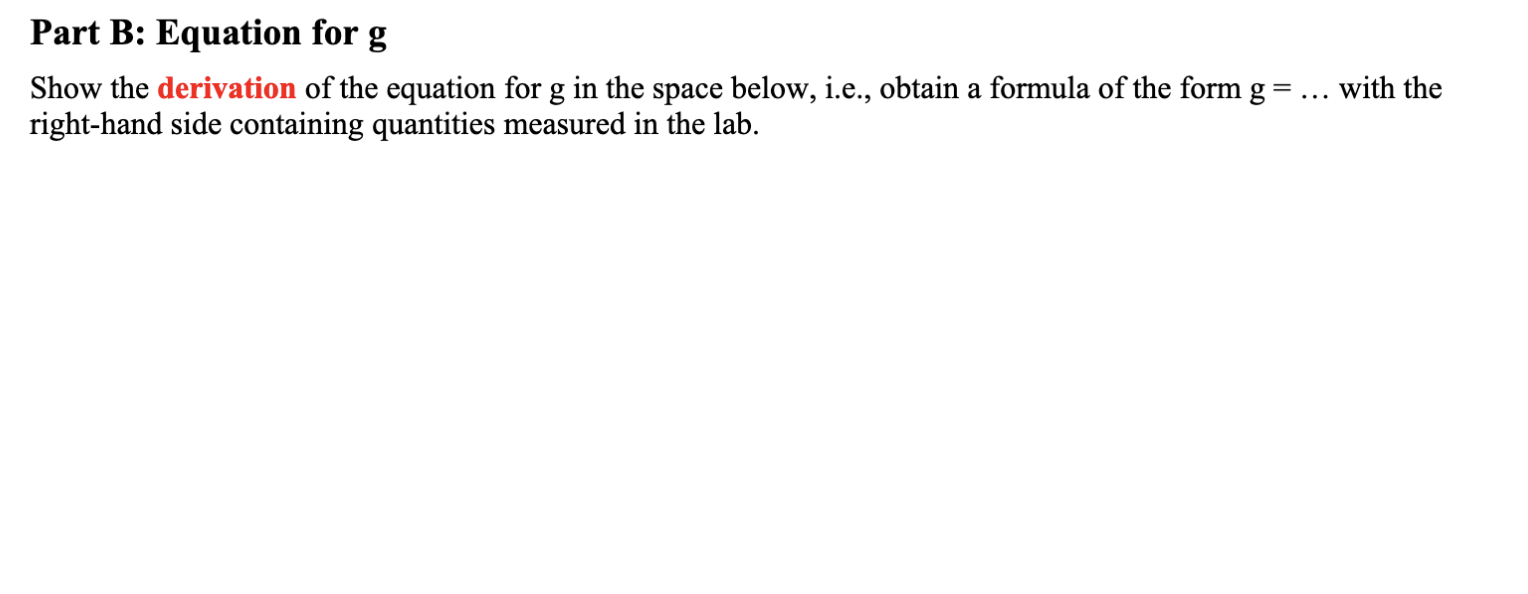 Part B: Equation for g Show the derivation of the | Chegg.com