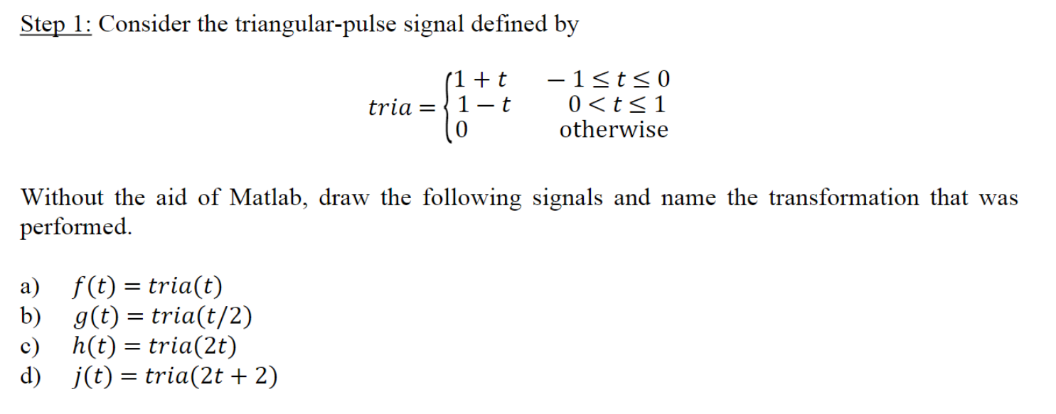 Solved Step 1: Consider the triangular-pulse signal defined | Chegg.com