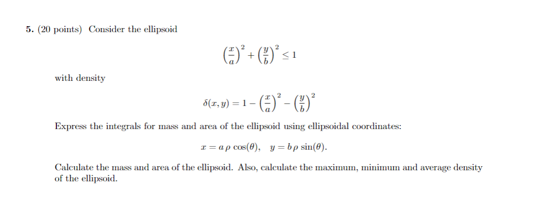 Solved 5. (20 points) Consider the ellipsoid (ax)2+(by)2≤1 | Chegg.com