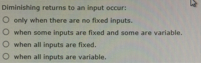 Solved Diminishing returns to an input occur: only when | Chegg.com