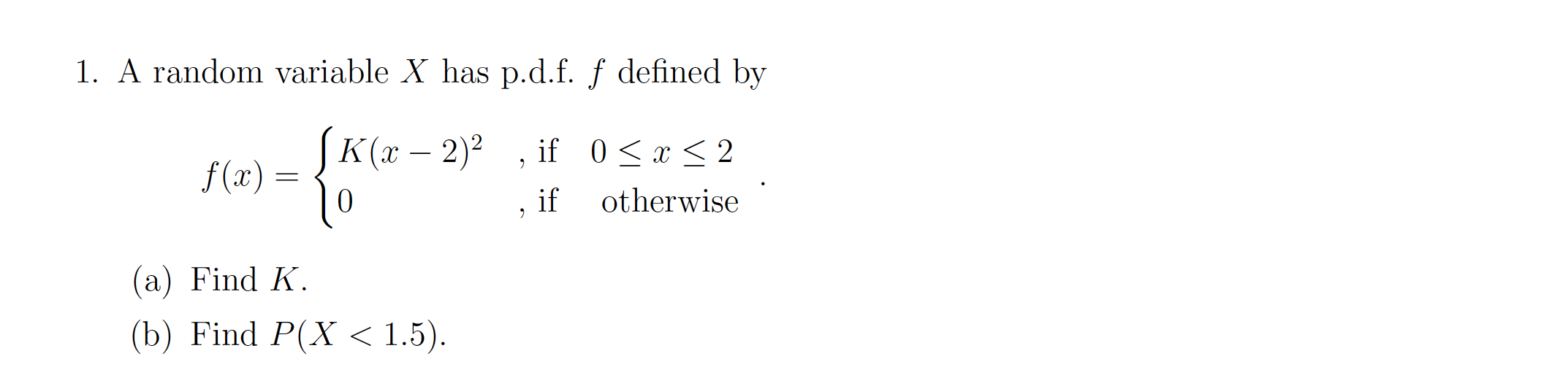 Solved 1. A random variable X has p.d.f. f defined by SK(x – | Chegg.com