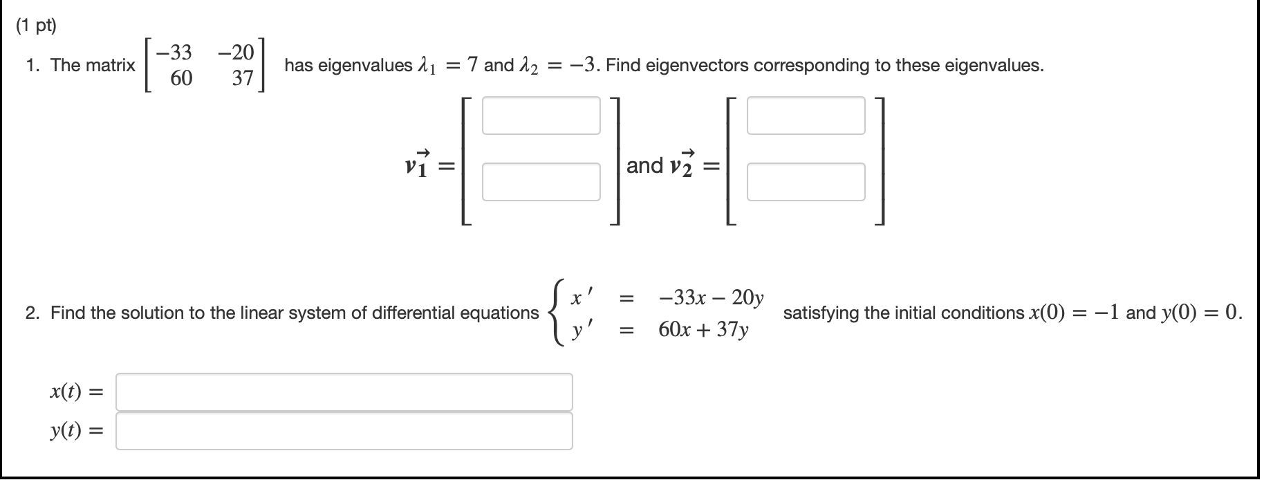 Solved (1 pt) -33 -20 1. The matrix -39] has eigenvalues 11 | Chegg.com