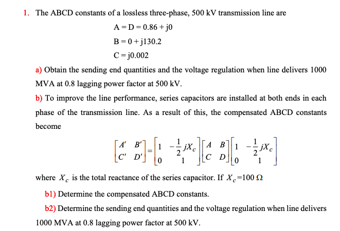 Solved 1. The ABCD constants of a lossless three-phase, 500 | Chegg.com
