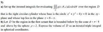 Solved 9) a) Set up the iterated integrals for evaluating | Chegg.com