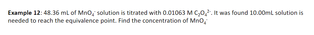 Solved Example 12: 48.36 mL of MnO4−solution is titrated | Chegg.com