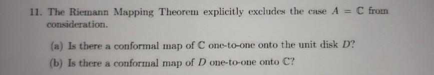 Solved 11. The Riemann Mapping Theorem explicitly excludes | Chegg.com