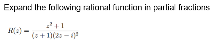 Solved Expand the following rational function in partial | Chegg.com