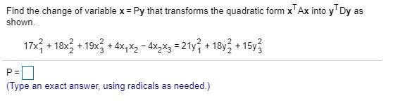 Solved Find the change of variable x = Py that transforms | Chegg.com
