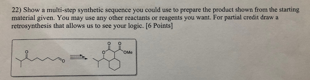 Solved 22) Show a multi-step synthetic sequence you could | Chegg.com