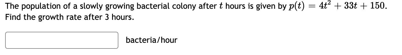 Solved The population of a slowly growing bacterial colony | Chegg.com