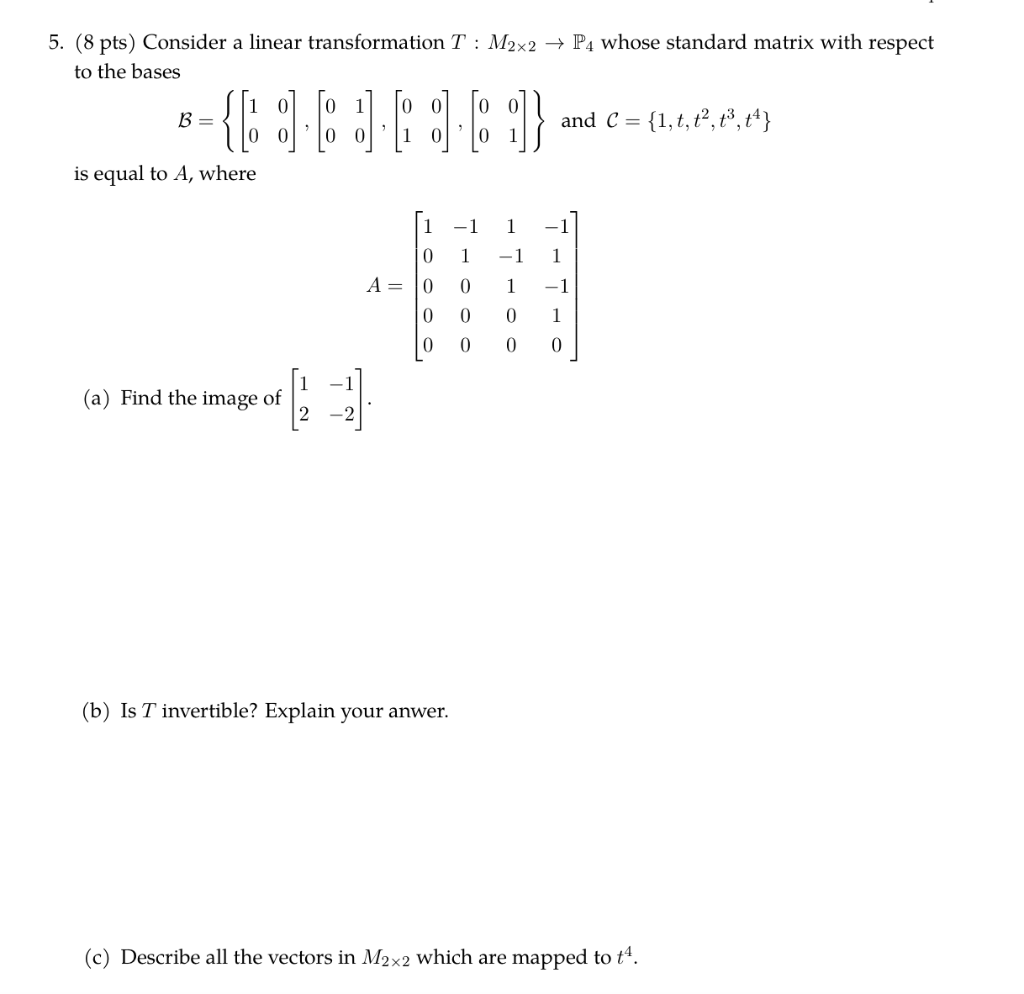Solved 5. (8 pts) Consider a linear transformation T : M2x2 | Chegg.com