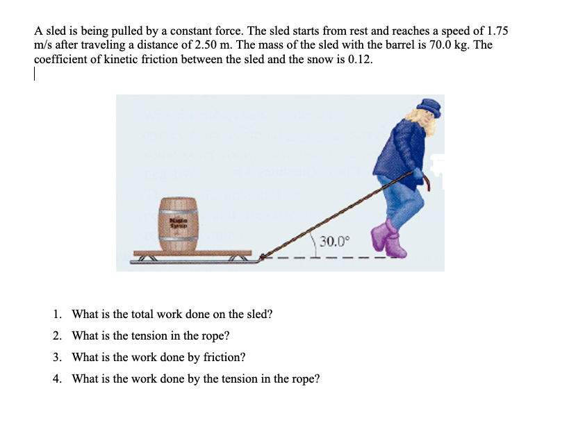 Solved A sled is being pulled by a constant force. The sled | Chegg.com