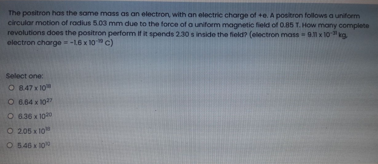 Solved The Positron Has The Same Mass As An Electron With