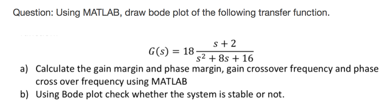 Solved Question: Using MATLAB, draw bode plot of the | Chegg.com