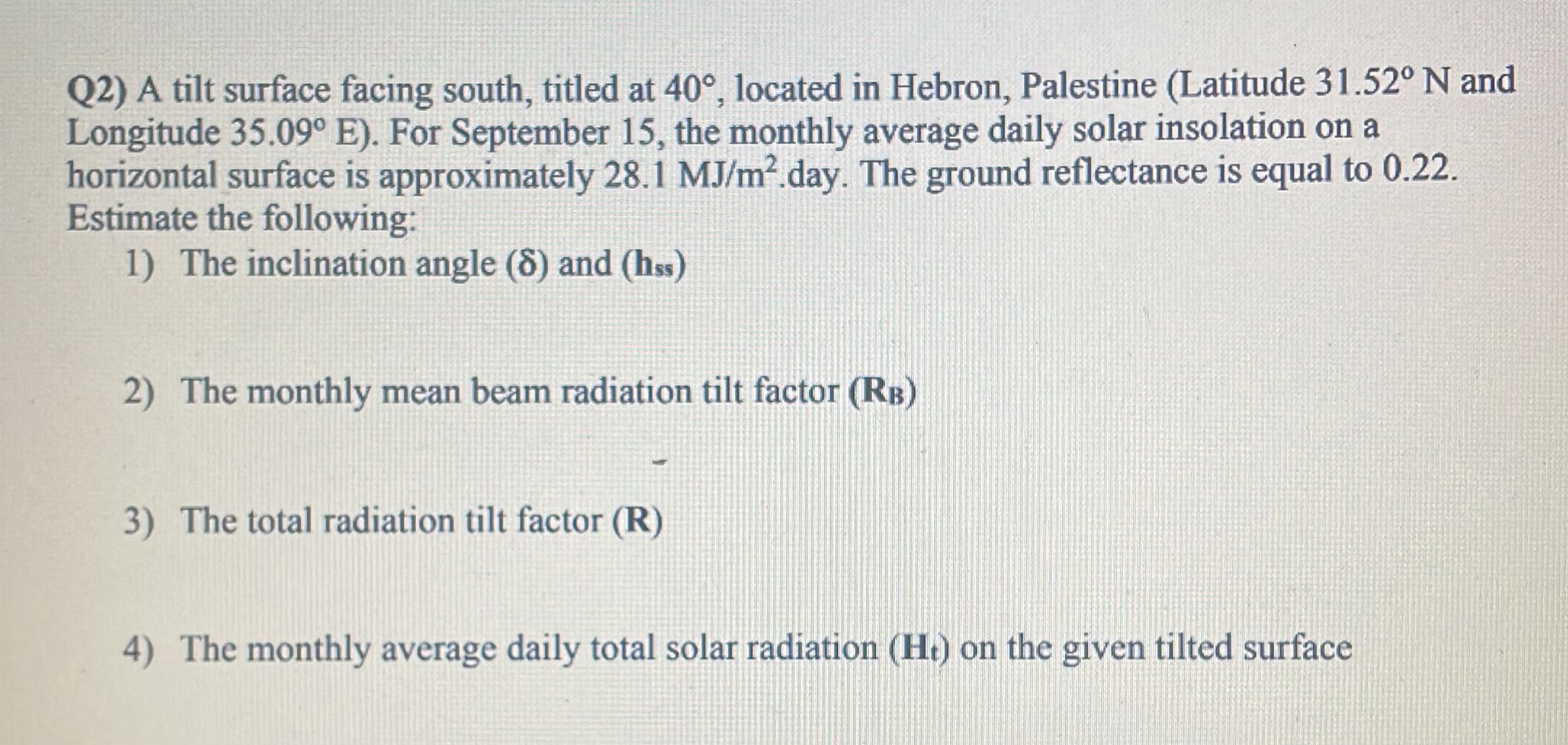 Solved Q2) ﻿A tilt surface facing south, titled at 40°, | Chegg.com