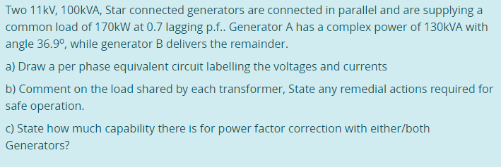 Solved Two 11kV, 100kVA, Star connected generators are | Chegg.com
