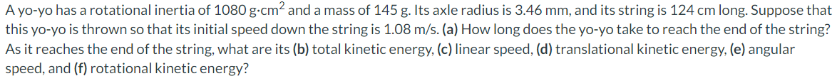 Solved A yo-yo has a rotational inertia of 1080 g⋅cm2 and a | Chegg.com