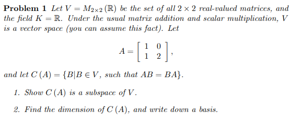 Solved Problem 1 Let V = M2x2 (R) be the set of all 2 x 2 | Chegg.com