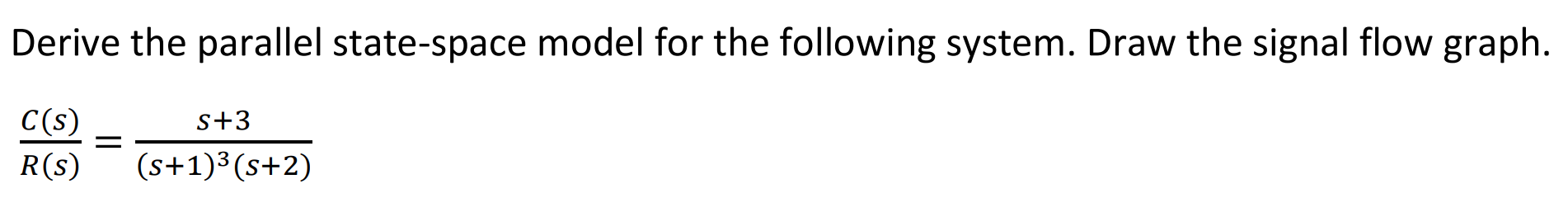 Solved Derive the parallel state-space model for the | Chegg.com