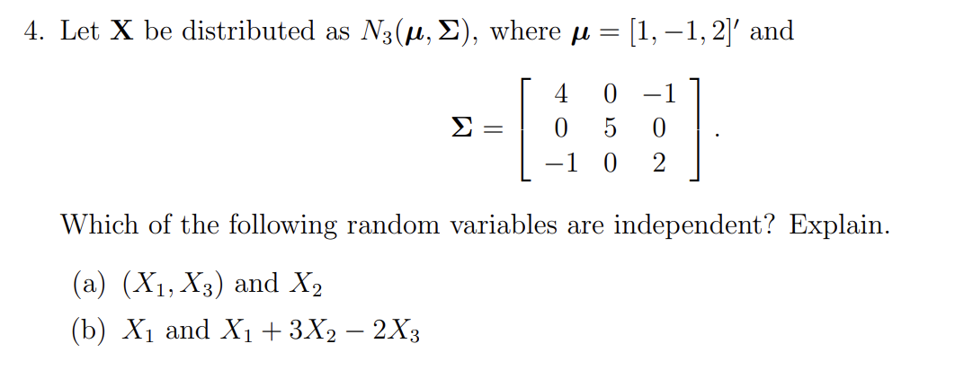 Solved Let x ﻿be distributed as N3(μ,Σ), ﻿where μ=[1,-1,2]' | Chegg.com