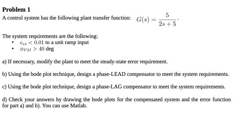 Solved Problem 1 A control system has the following plant | Chegg.com