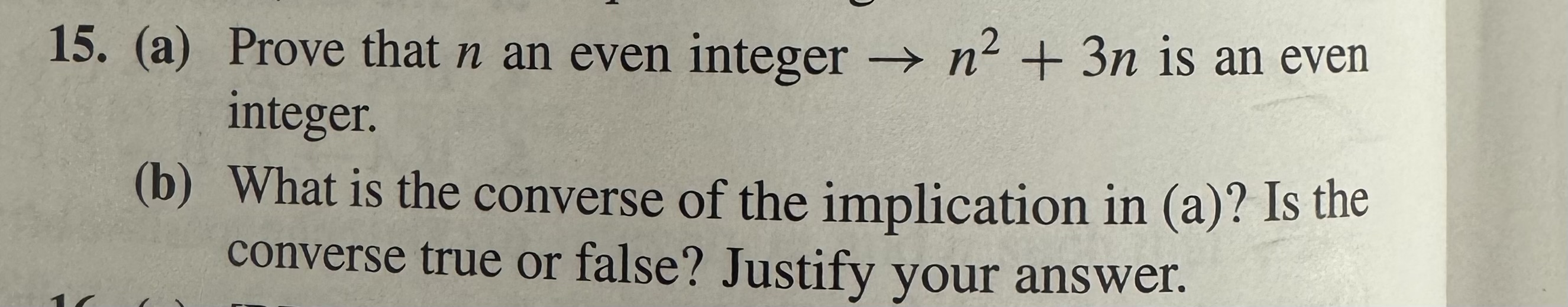 Solved (a) ﻿Prove that n ﻿an even integer →n2+3n ﻿is an | Chegg.com