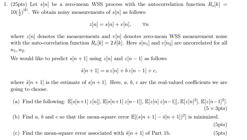 Solved (25pts) Let s[n] be a zero-mean WSS process with the | Chegg.com