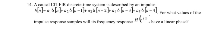 Solved 14. A causal LTI FIR discrete-time system is | Chegg.com