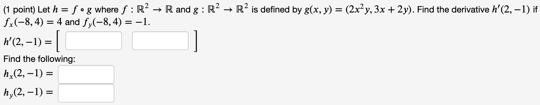 Solved (1 point) Let h = fog where f : R2 → R and g: R2 → R2 | Chegg.com