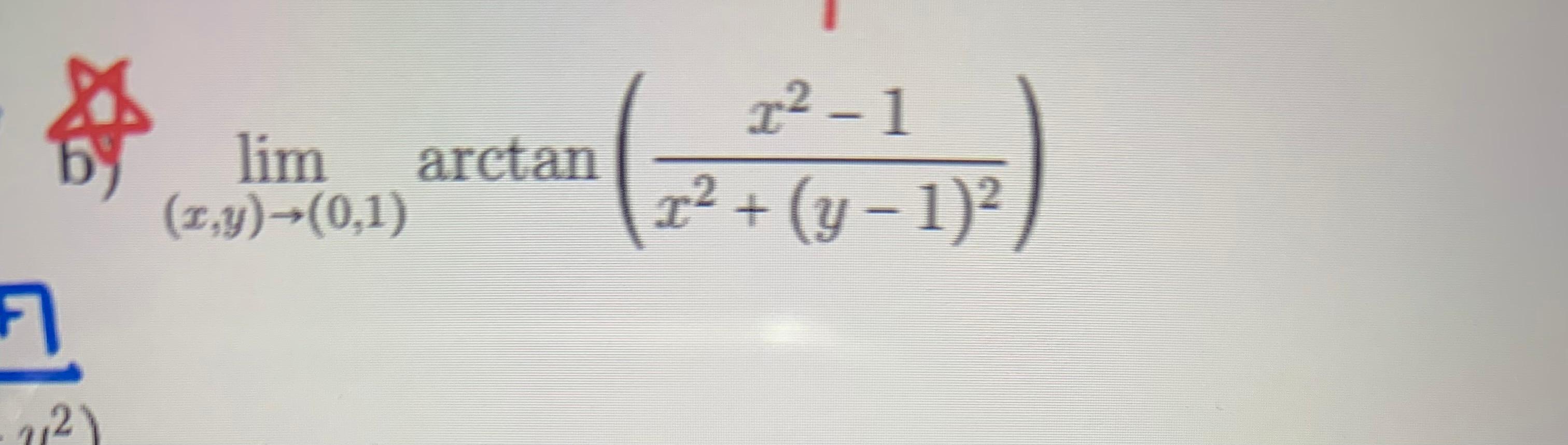 Solved 母 lim arctan (z,y)-(0,1) 12-1 qo? + (y - 1) ) F A 2,2 | Chegg.com